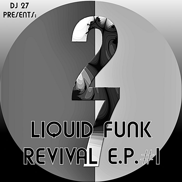 Liquid Funk Revival E.P. #1 | DJ 27