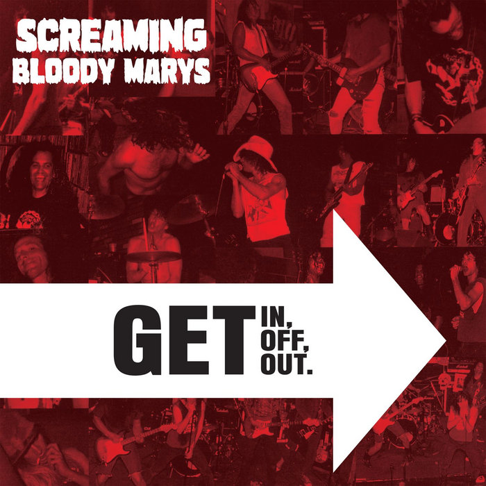 GET IN, GET OFF, GET OUT | Screaming Bloody Marys