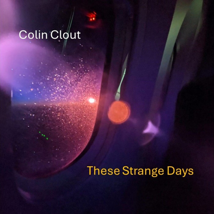 These Strange Days | Colin Clout