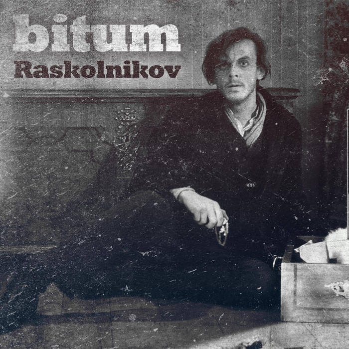 Raskolnikov | Bitum | Reason Art Records