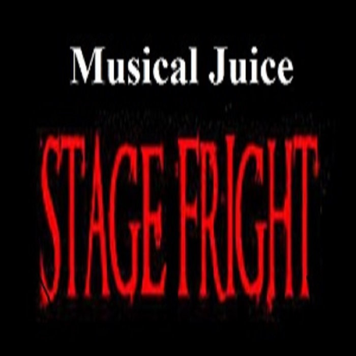 Stage Fright | Musical Juice
