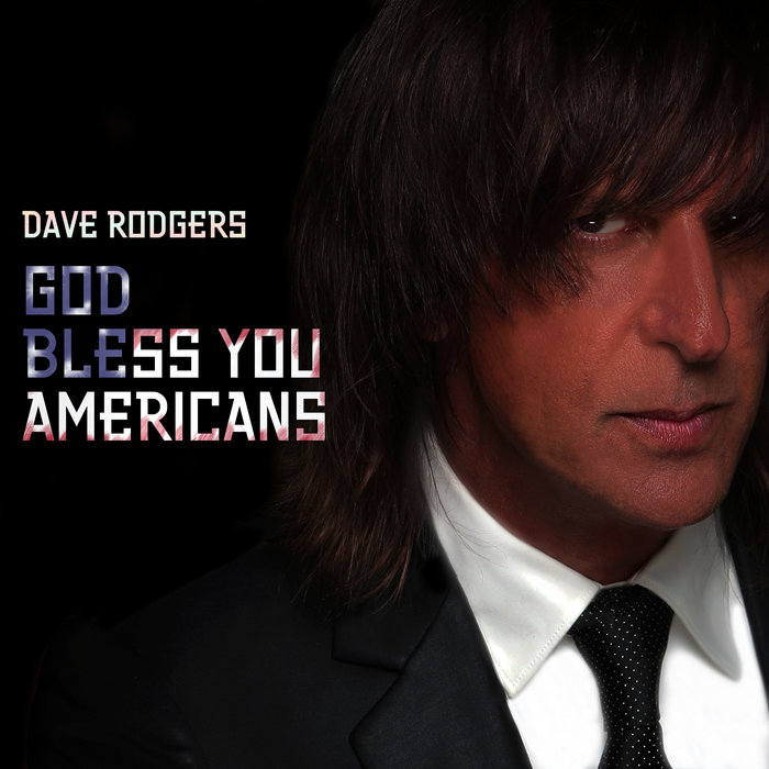 God Bless You Americans | Dave Rodgers | Dave Rodgers Music