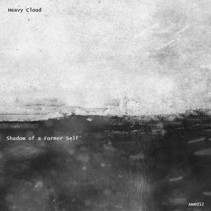 Shadow of a Former Self | Heavy Cloud | Anticipating Nowhere Records
