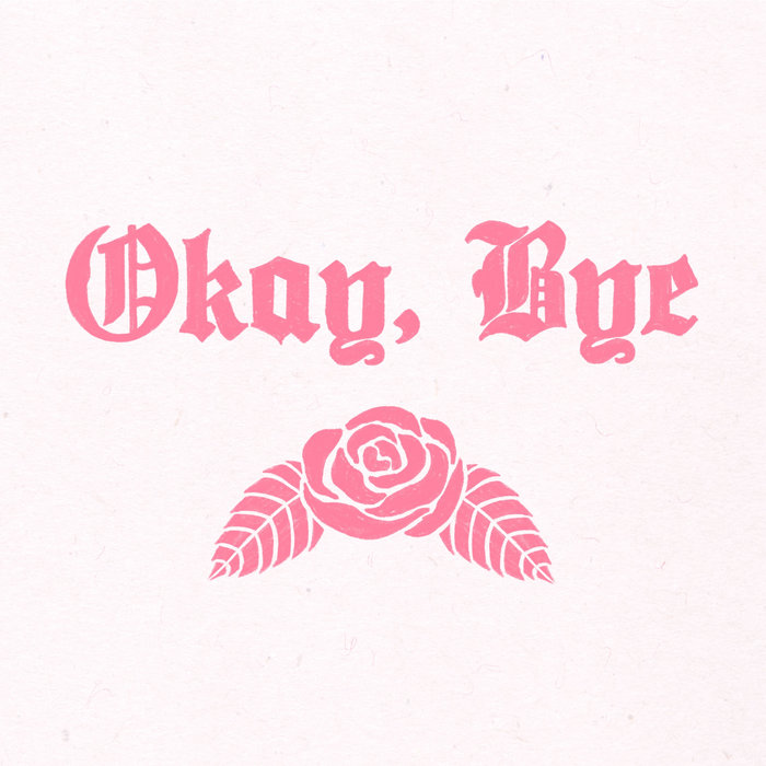 Okay, Bye | Okay, Bye