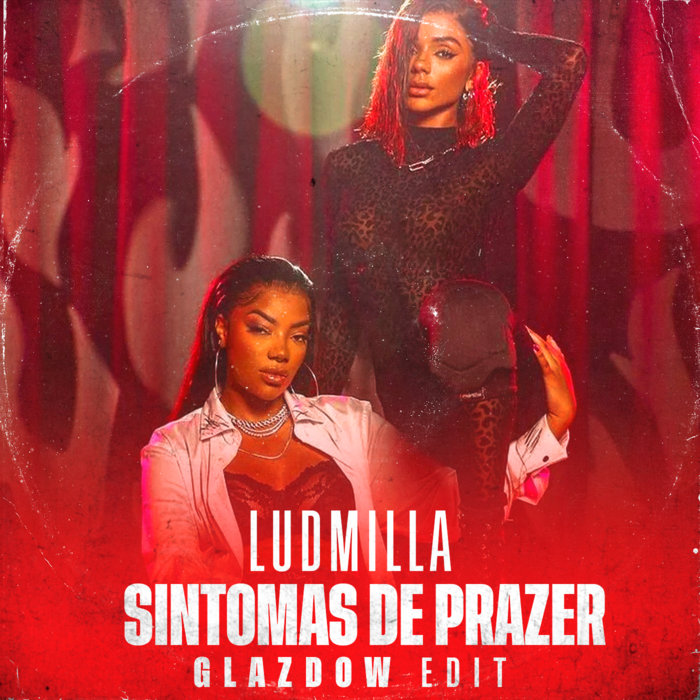 Ludmilla - Sintoma de Prazer (Glazdow 'Funk Wav' Edit) | DJ Glazdow