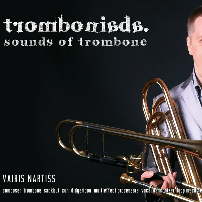 Tromboniada. Sounds of trombone | Vairis Nartiss | Vairis Nartiss ...