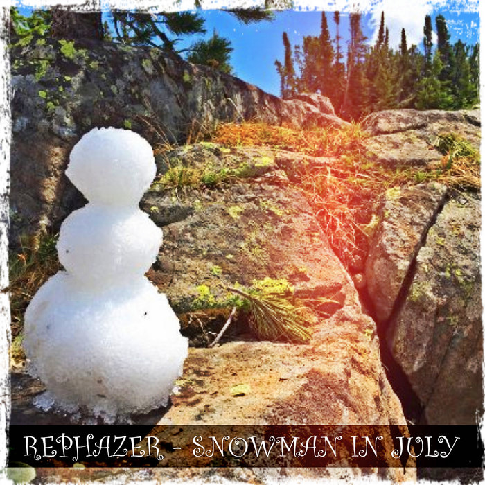 Snowman in July | Rephazer