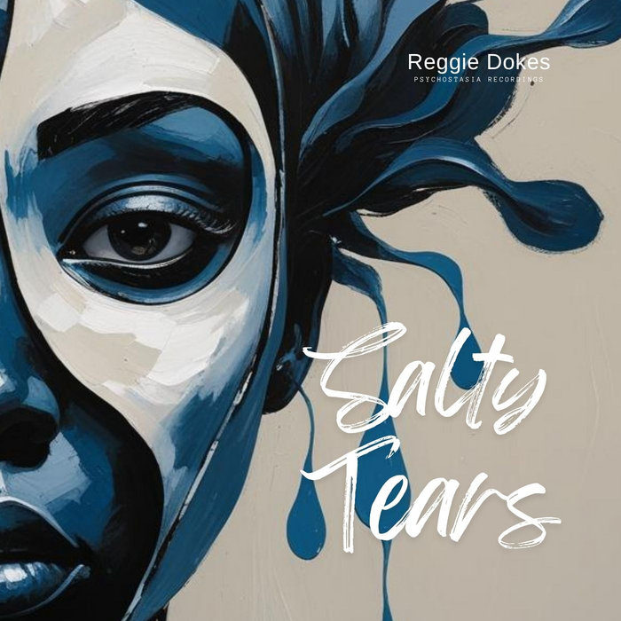 Salty Tears | Reggie Dokes
