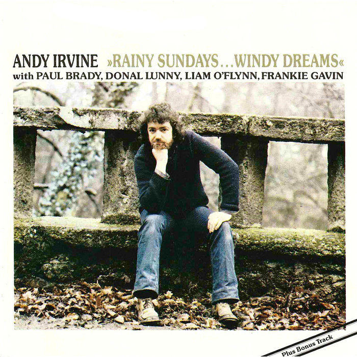 Rainy Sundays...Windy Dreams | Andy Irvine with Paul Brady, Donal Lunny ...