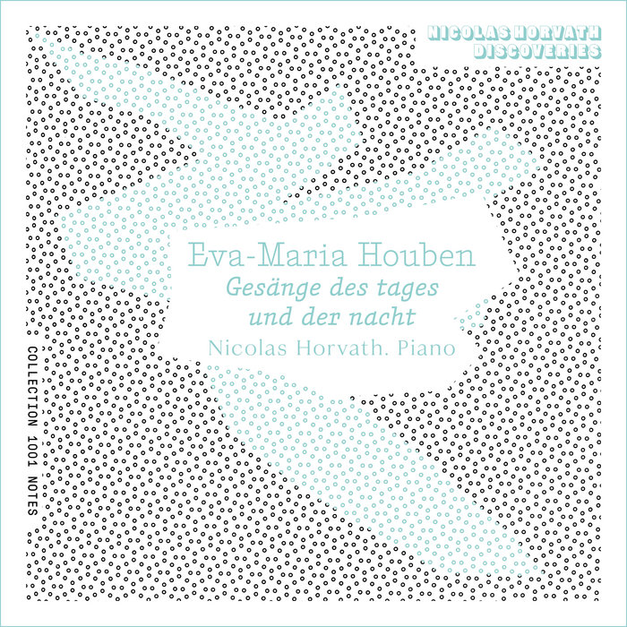 Eva-Maria HOUBEN - Gesänge des tages und der nacht | Nicolas Horvath