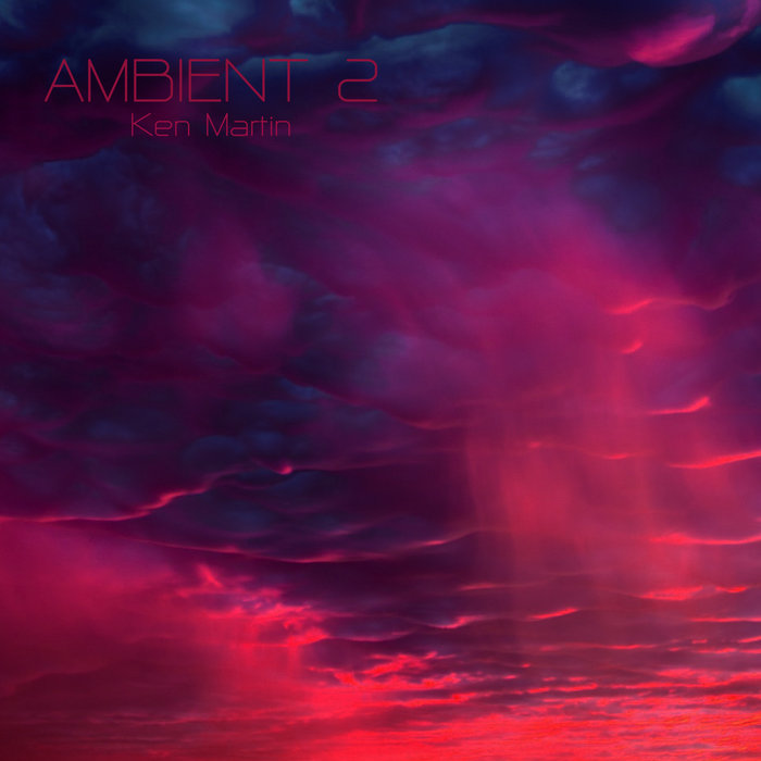 Ambient 2 | Ken Martin
