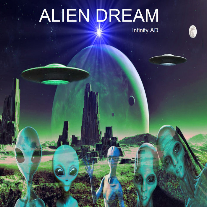 Infinity AD | Alien Dream