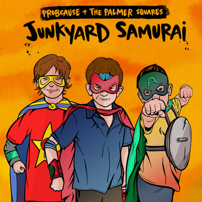 Junkyard Samurai | ProbCause & The Palmer Squares | ProbCause