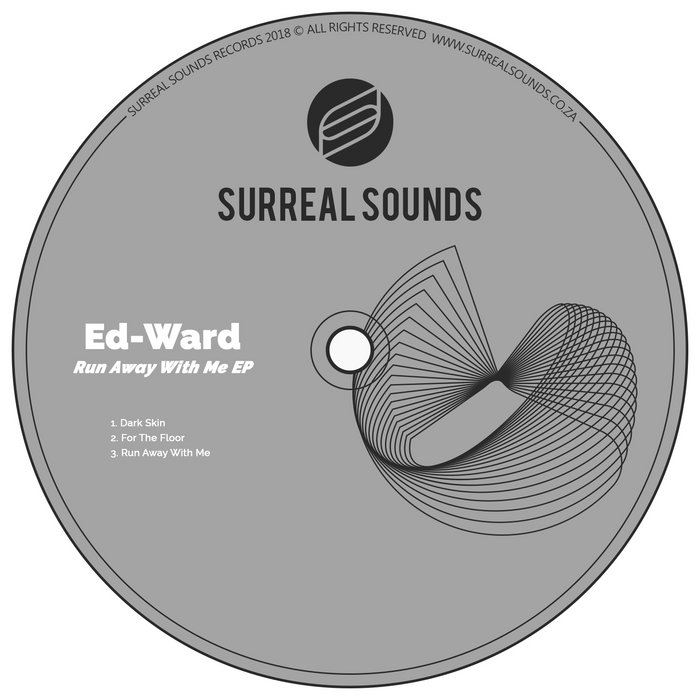 Ed-Ward - Run Away With Me EP | Surreal Sounds Music