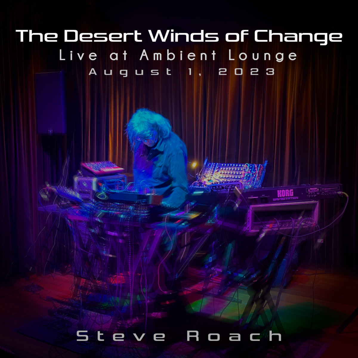 The Desert Winds of Change - Live at Ambient Lounge August 1, 2023 | Steve Roach Exclusive