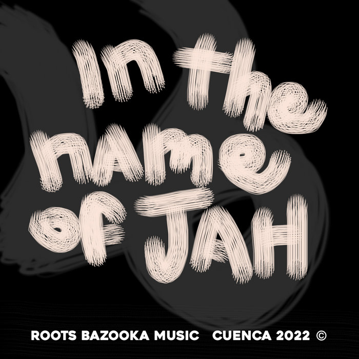 In the name of Jah | Roots Bazooka Music | Roots Bazooka
