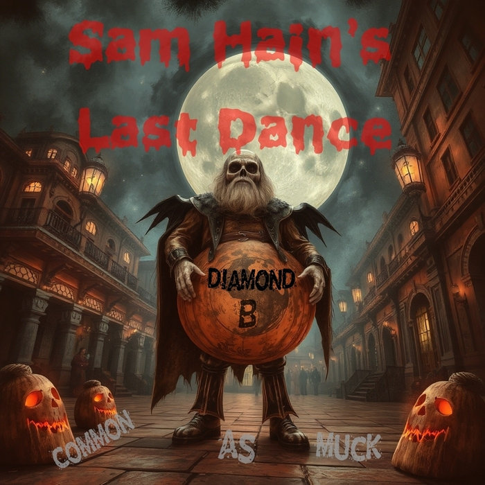 Sam Hain's Last Dance - feat Common As Muck (Produced by Anno Domini ...