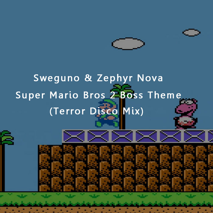 Super Mario Bros 2 Boss Theme (Terror Disco Mix) | Sweguno & Zephyr ...