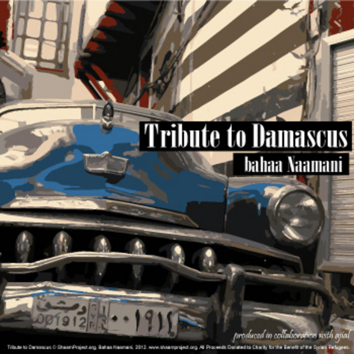 Tribute to Damascus | Bahaa Naamani