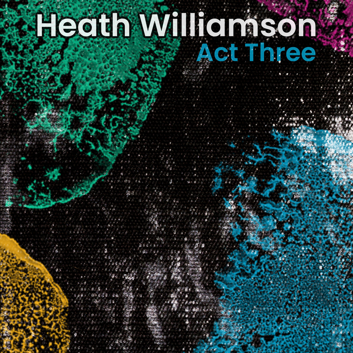 Act Three | Heath Williamson