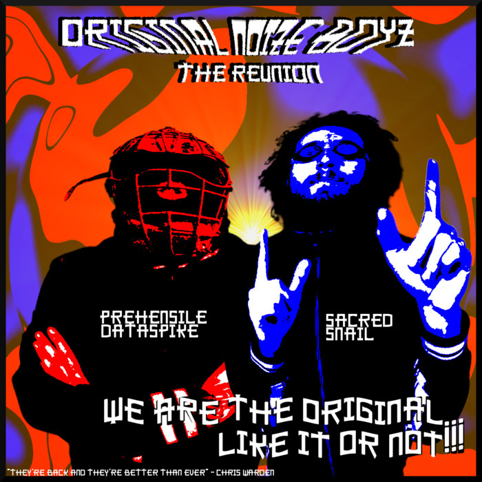 THE ORIGINAL NOIZE BOYZ: The Reunion | Sacred Snail, PREHENSILE ...