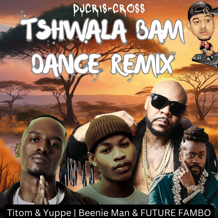 FUTURE FAMBO , Beenie Man , TiTom , Yuppe - Tshwala BAM Drunken DANCE ...