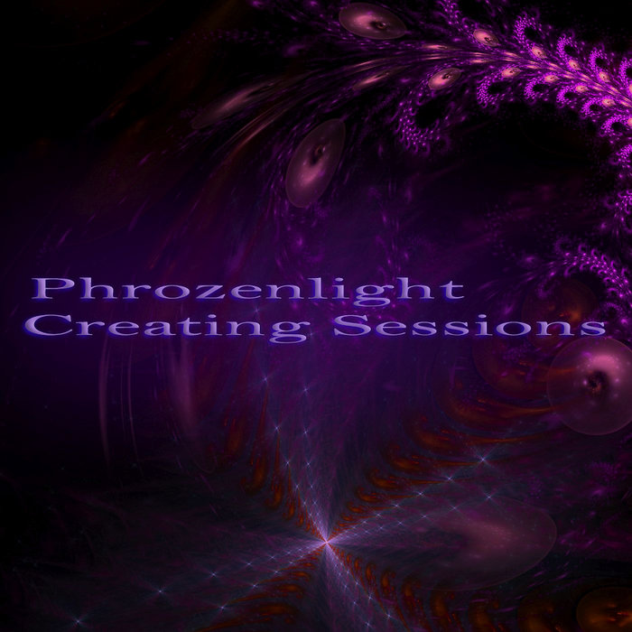 Creating Sessions (EP) | Phrozenlight