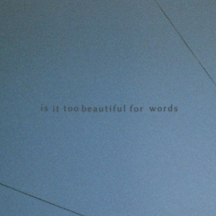 Is It Too Beautiful For Words | Indive