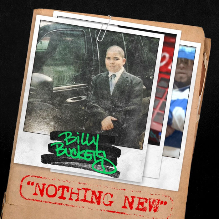 NOTHING NEW | billy buckets