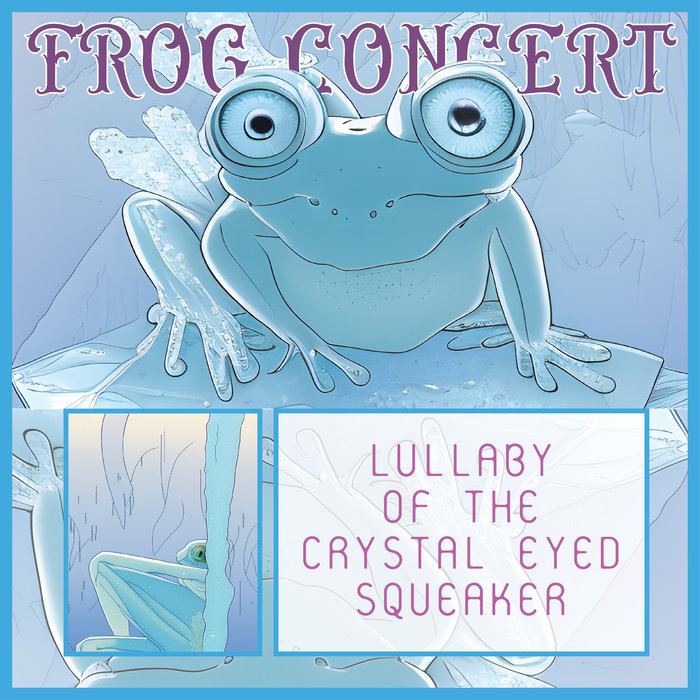 Lullaby of the Crystal Eyed Squeaker | Frog Concert