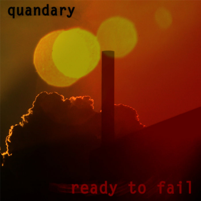 Ready to Fail | Quandary
