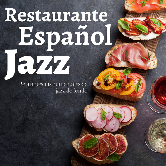 Relajantes instrumentales de jazz de fondo | Restaurante Español Jazz
