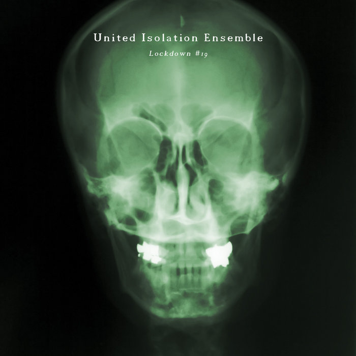 Lockdown #19 | United Isolation Ensemble