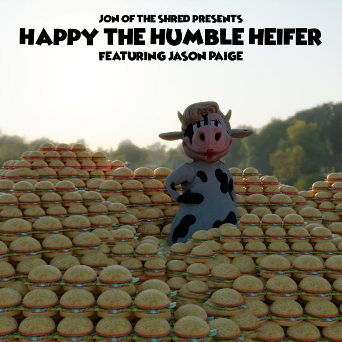 Happy the Humble Heifer | Jon of the Shred & Jason Paige | Scythe Saga