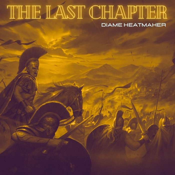 THE LAST CHAPTER | Diame Heatmaker