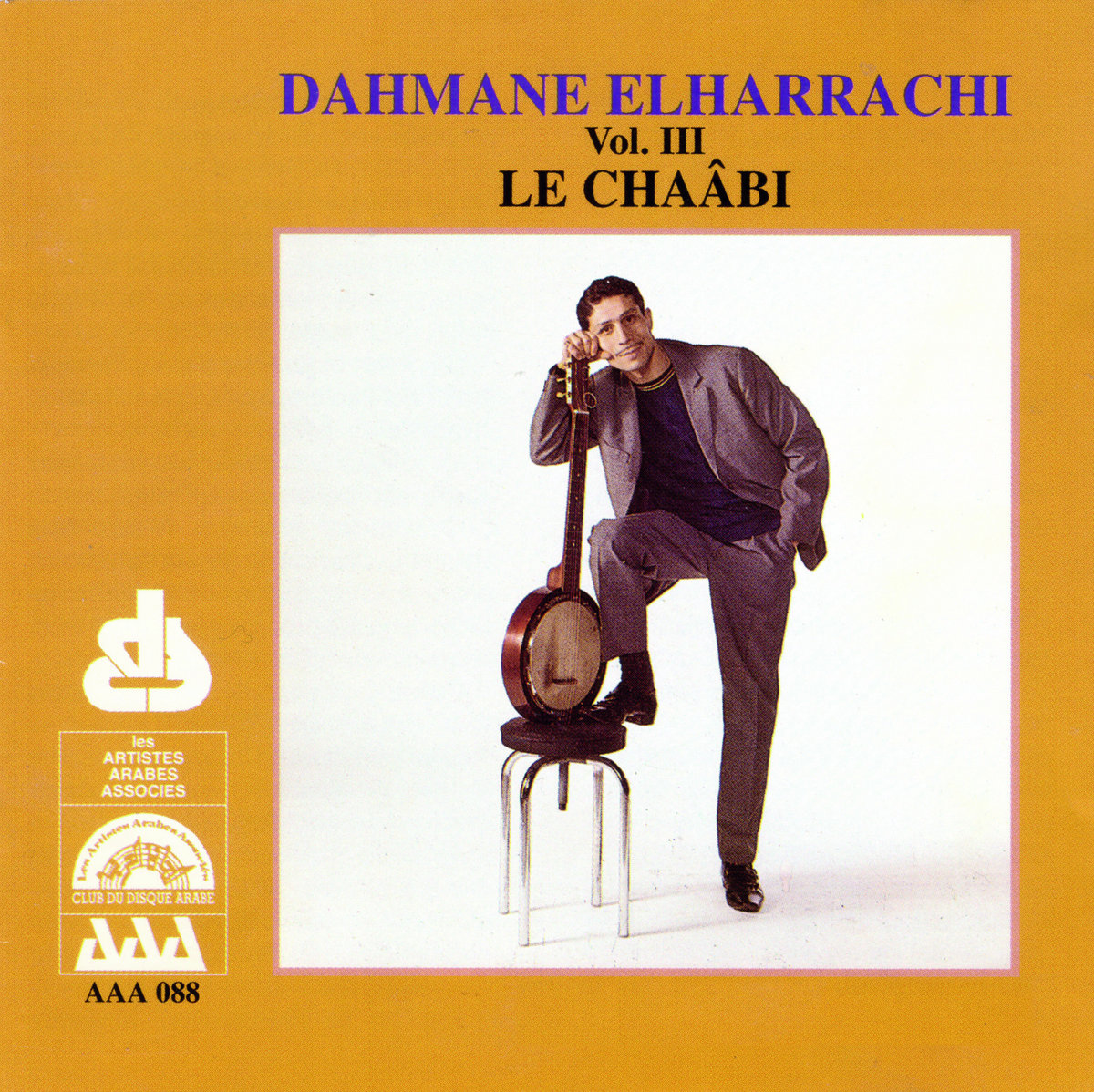 Le Chaâbi Vol. 3 | Dahmane El Harrachi | Les Artistes Arabes Associés