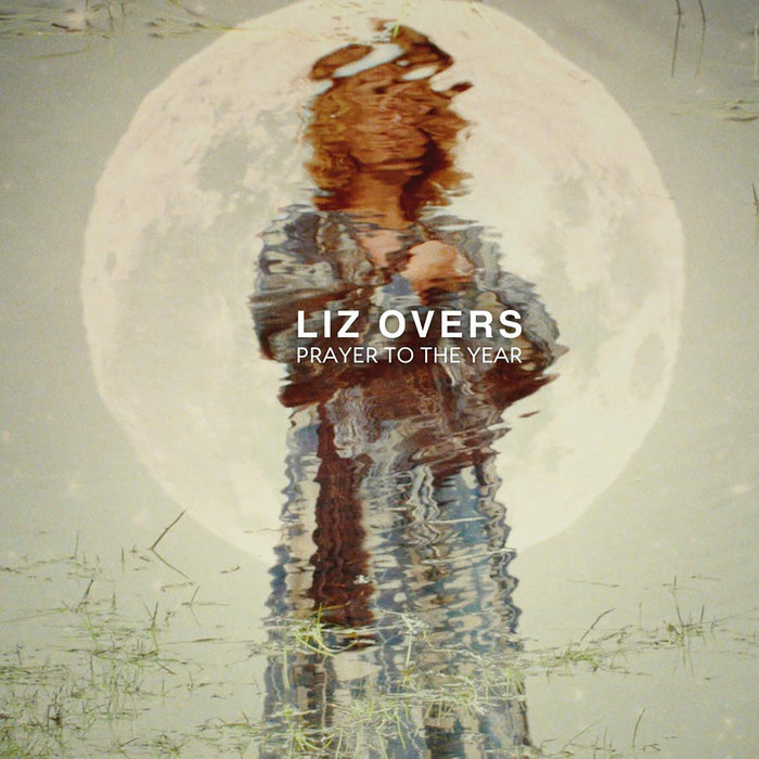 Prayer to the Year | Liz Overs