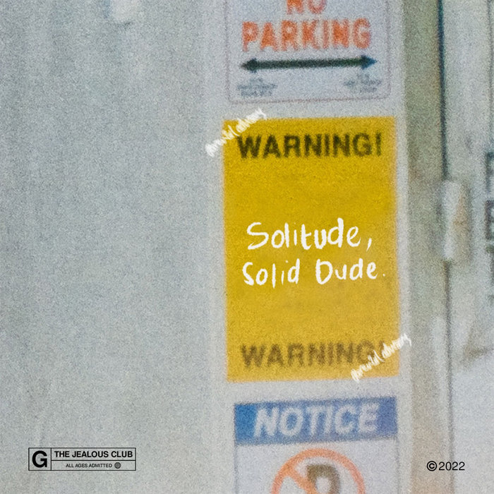 Solitude, Solid Dude | The Jealous Club