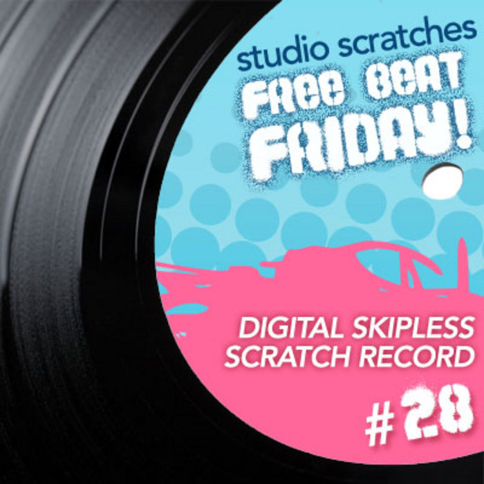 Digital Skipless Scratch Record #28 | Studio Scratches