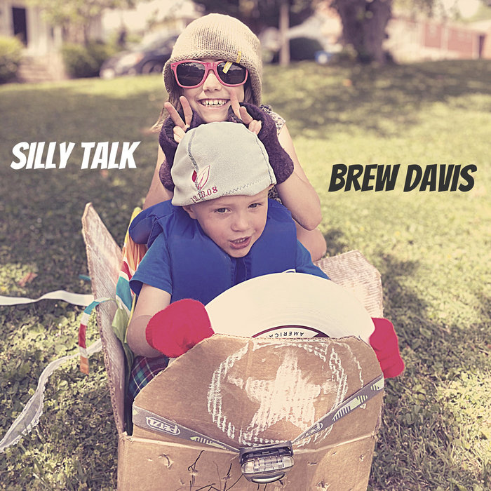 Silly Talk | Brew Davis