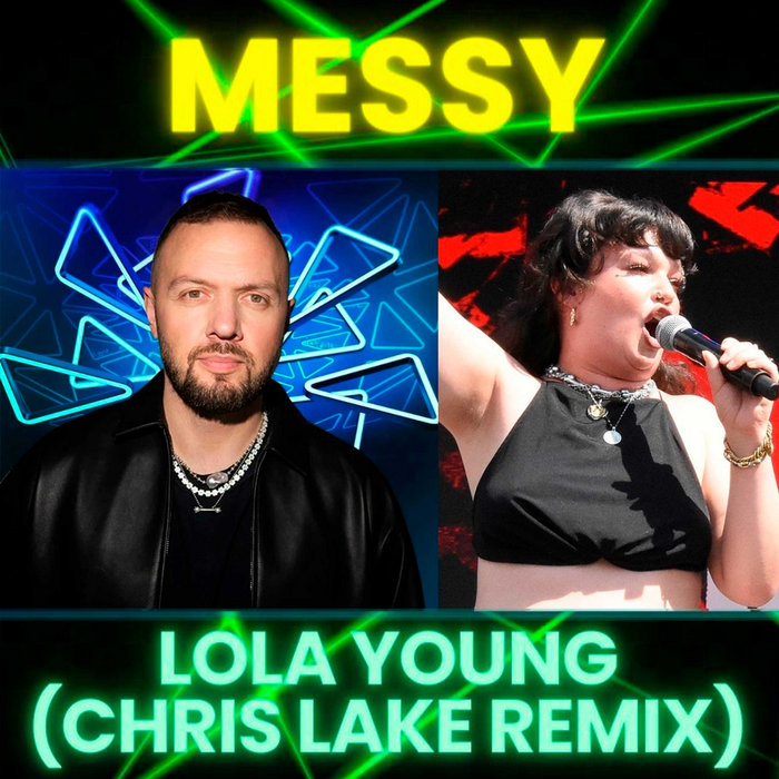 Lola Young - Messy (Chris Lake Remix) [Elegant Producer Edit Extended ...