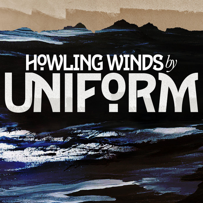 Howling Winds | UNIFORM