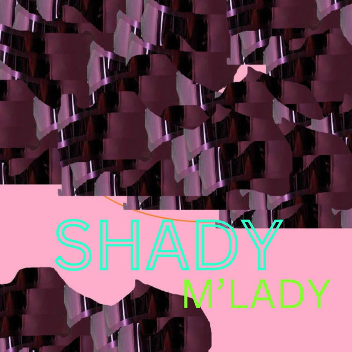 SHADY, M'LADY (Live 12/9/21) | SHADY | Cig Oasis