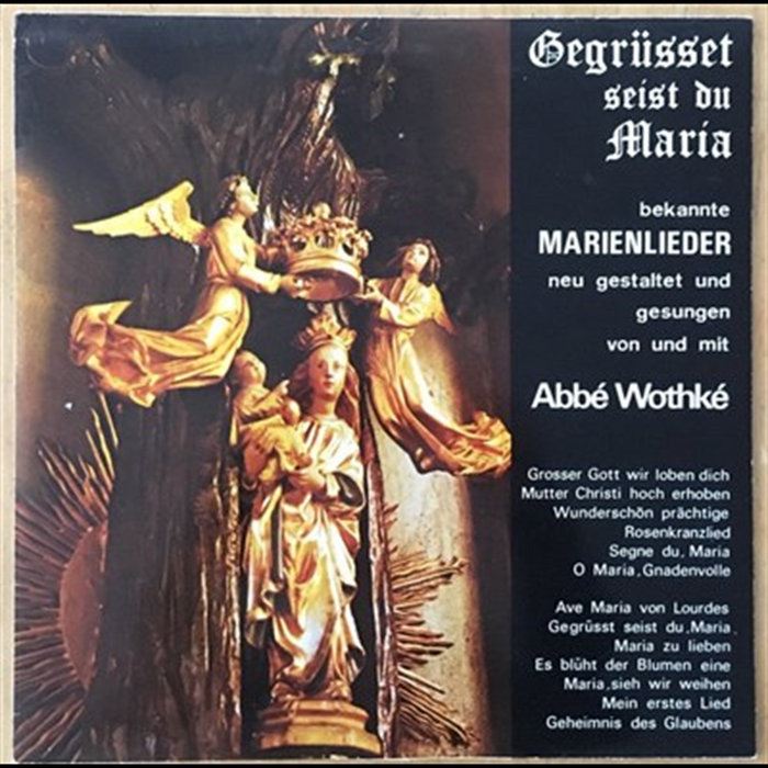 Gegrüsset Seist Du Maria Bekannte Marienlieder | Abbé Wothké
