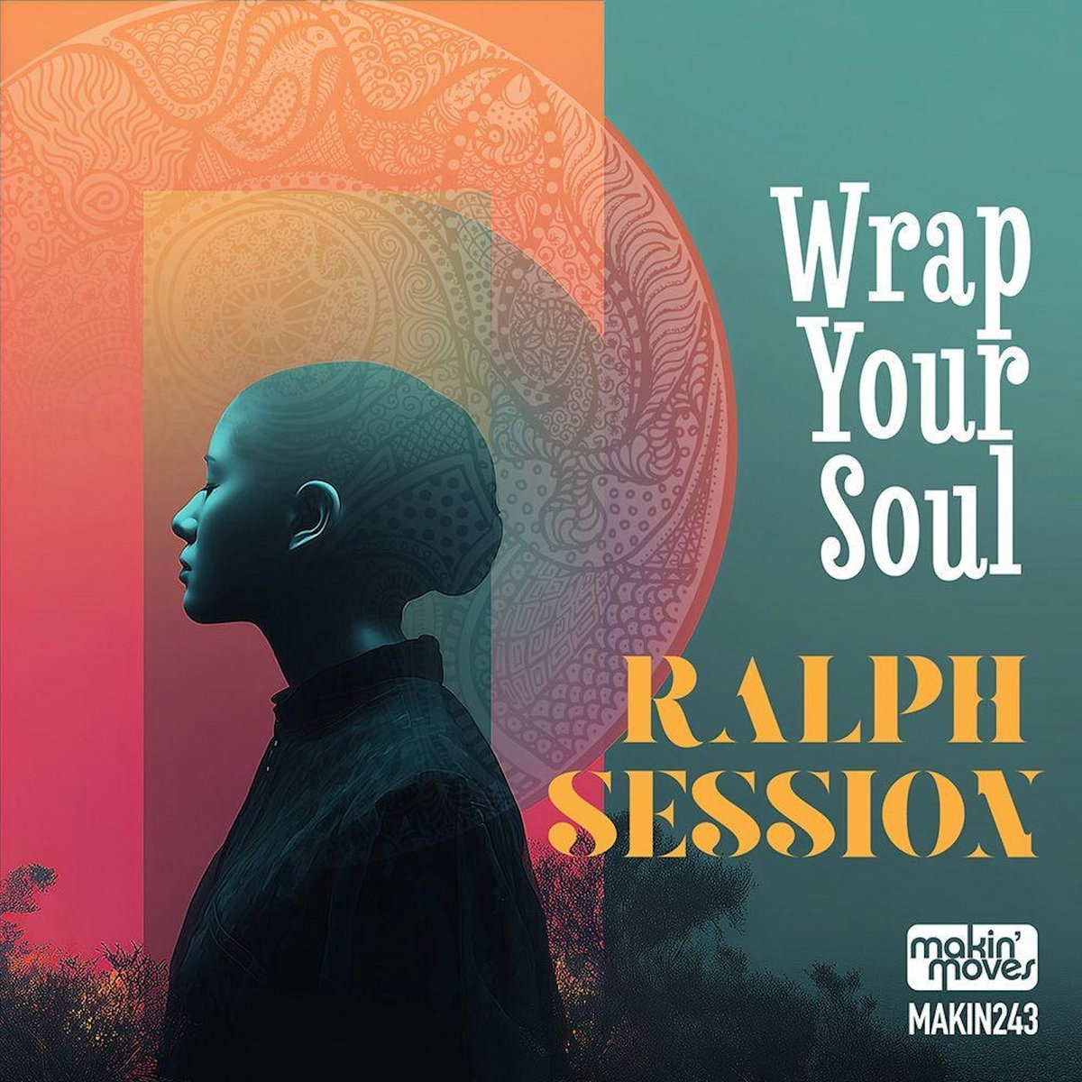 Wrap Your Soul | Ralph Sessions | Makin' Moves