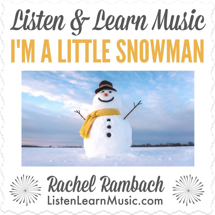 I'm A Little Snowman | Listen & Learn Music