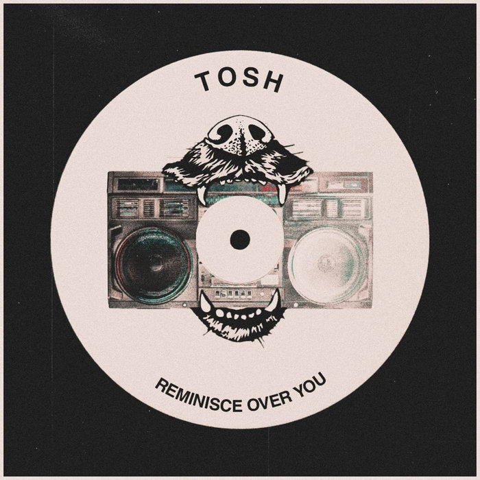 Reminisce over you - TOSH | TOSH | tosh
