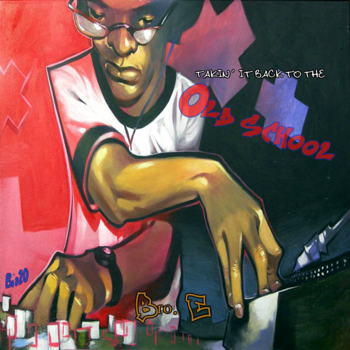 Takin' It Back to the Old School | Ennis Smith (Bro. E) | Ennis (Bro. E ...