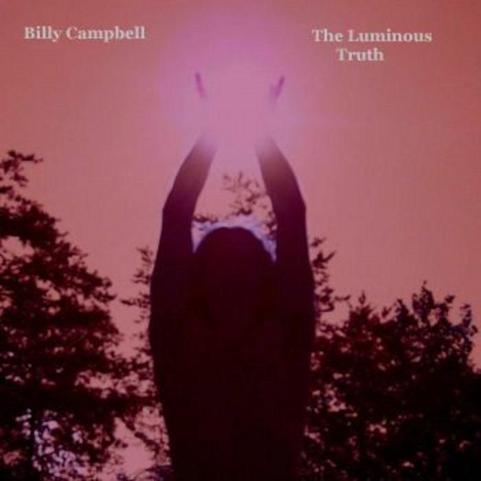 The Luminous Truth | Billy Campbell