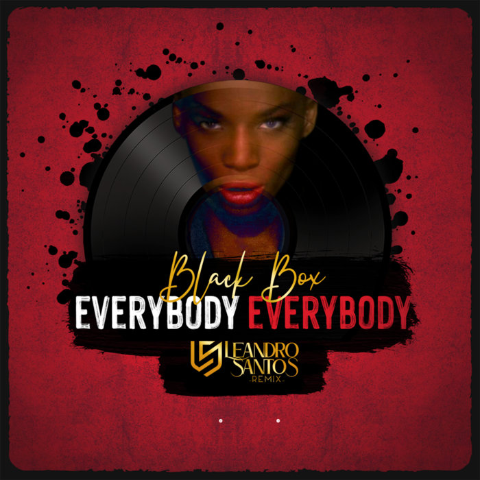 Black Box - Everybody Everybody ( Leandro Santos Remix 2K21 ) | Leandro Santos